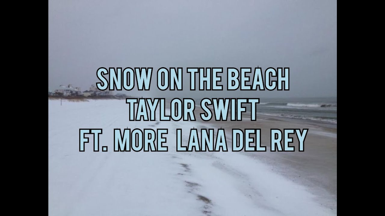 Snow On The Beach - Taylor Swift Ft. More Lana Del Rey (Lyrics) - YouTube