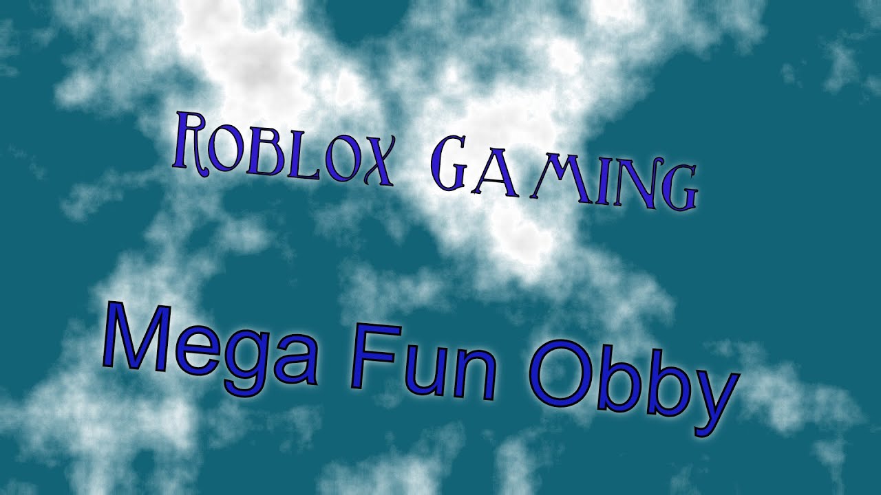 (Roblox Gaming) Mega Fun Obby Part 1 - YouTube