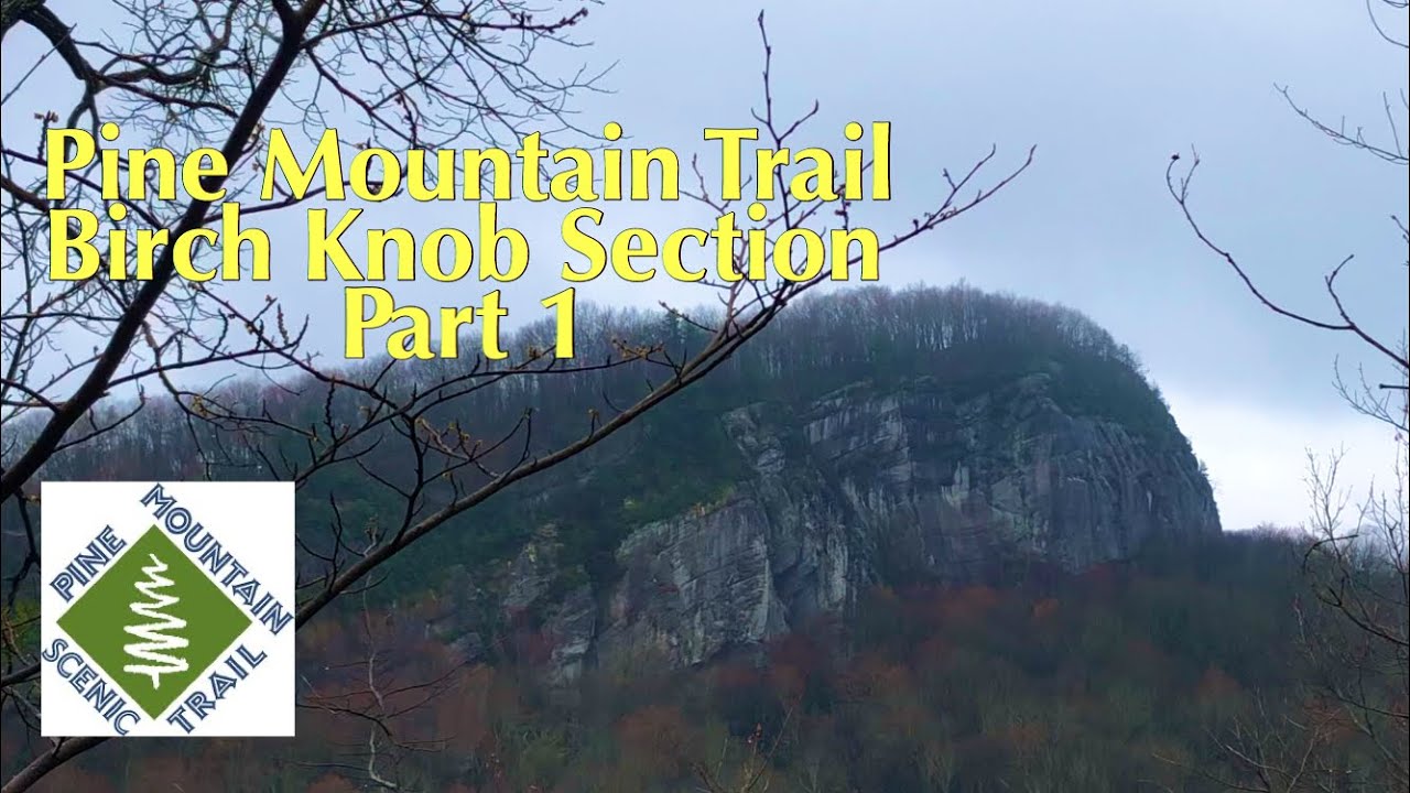 Pine Mountain Trail: Birch Knob Section, Part 1 - YouTube
