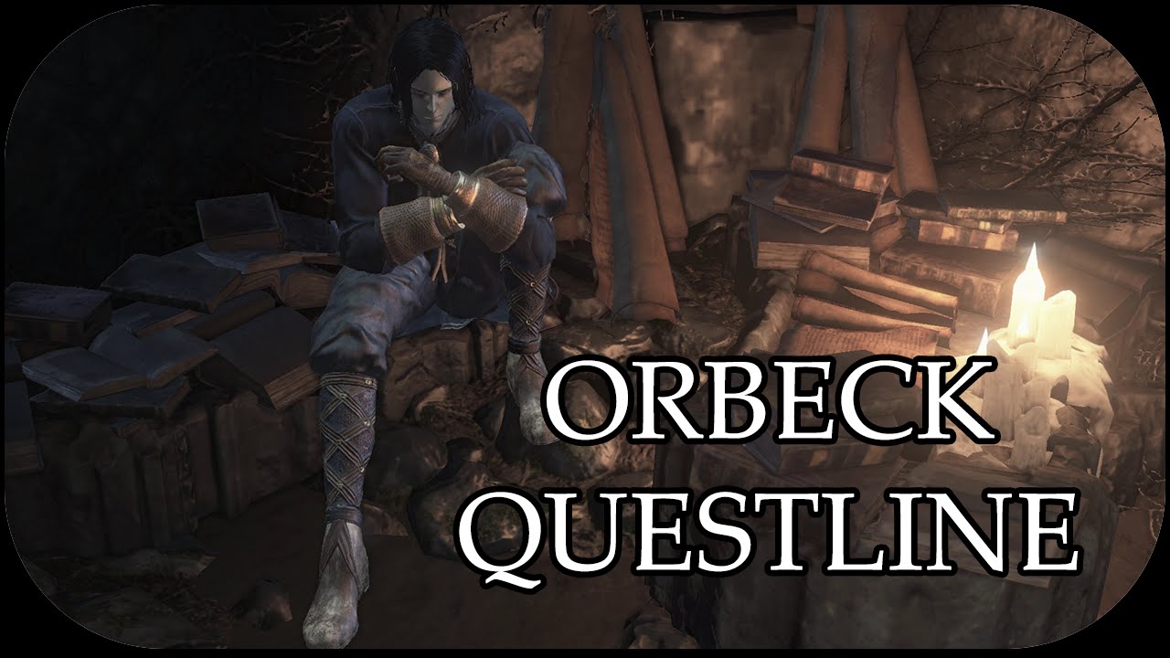 Dark Souls 3 ~ Guía Questline de Orbeck de Vinheim [Guía Completa ...