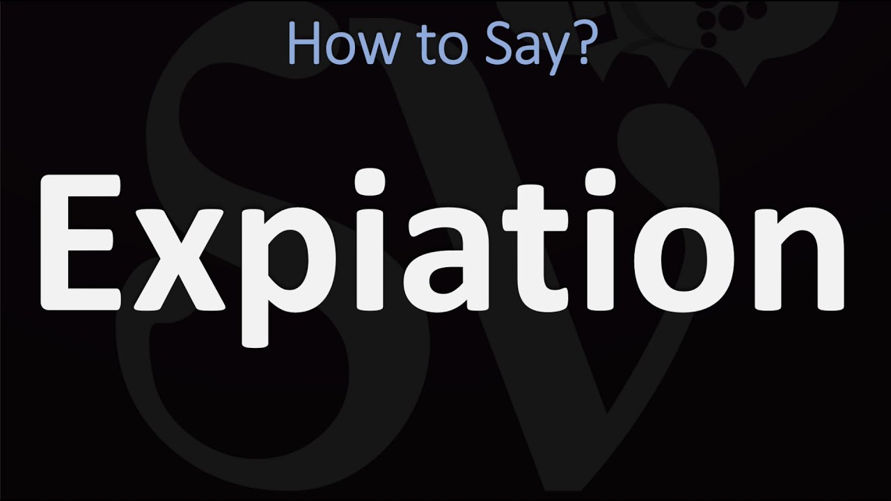 How to Pronounce Expiation? (CORRECTLY) - YouTube