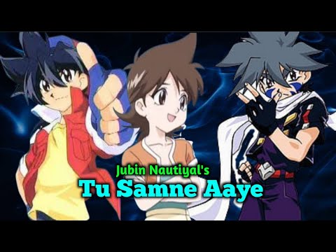 Tu Samne Aaye (Jubin Nautiyal) ft. Beyblade Tyson X Hilary X Kai 💕💞AMV ...