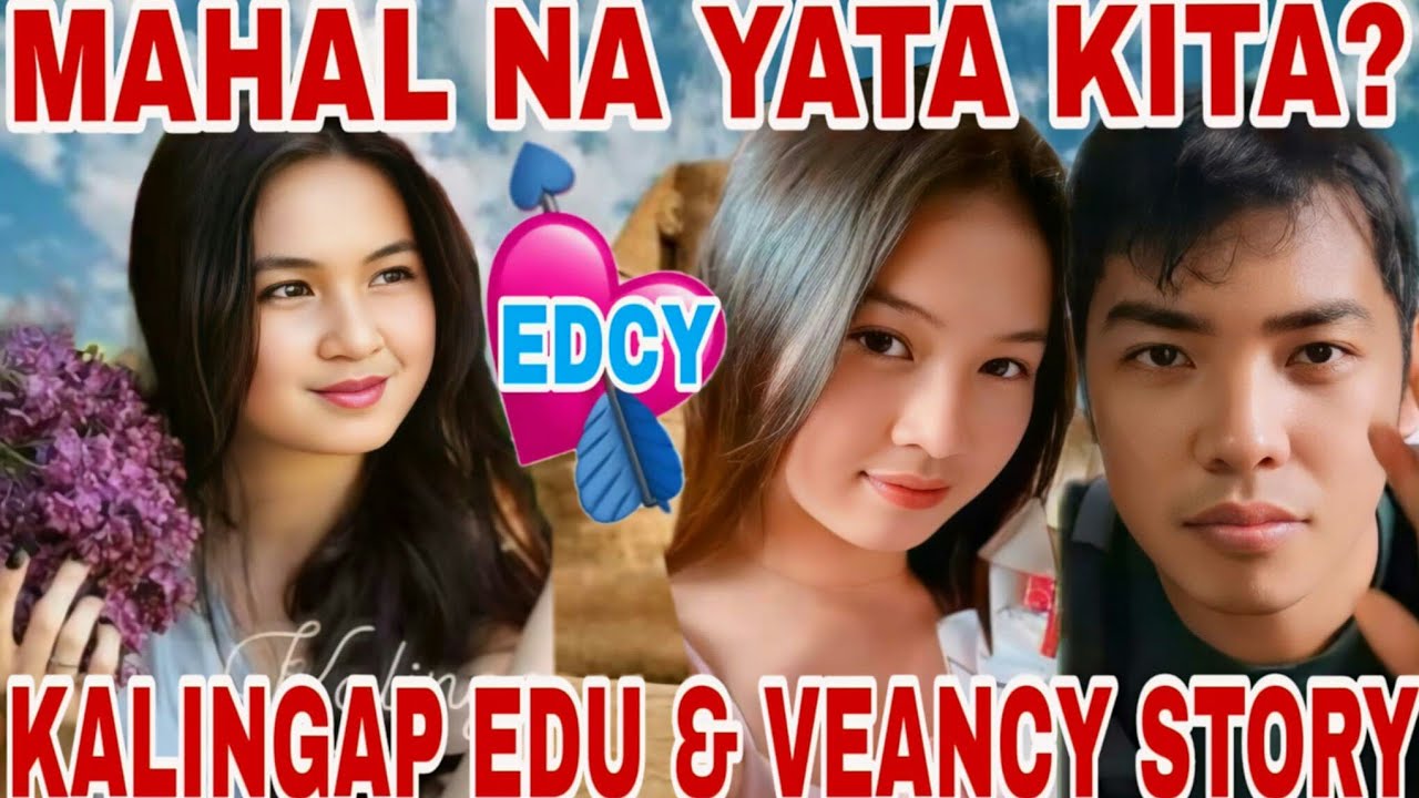 HALA KA EDU! MAHAL NA YATA KITA VEANCY | KALINGAP EDU & VEANCY LOVE STORY | KALINGAP RAB - YouTube