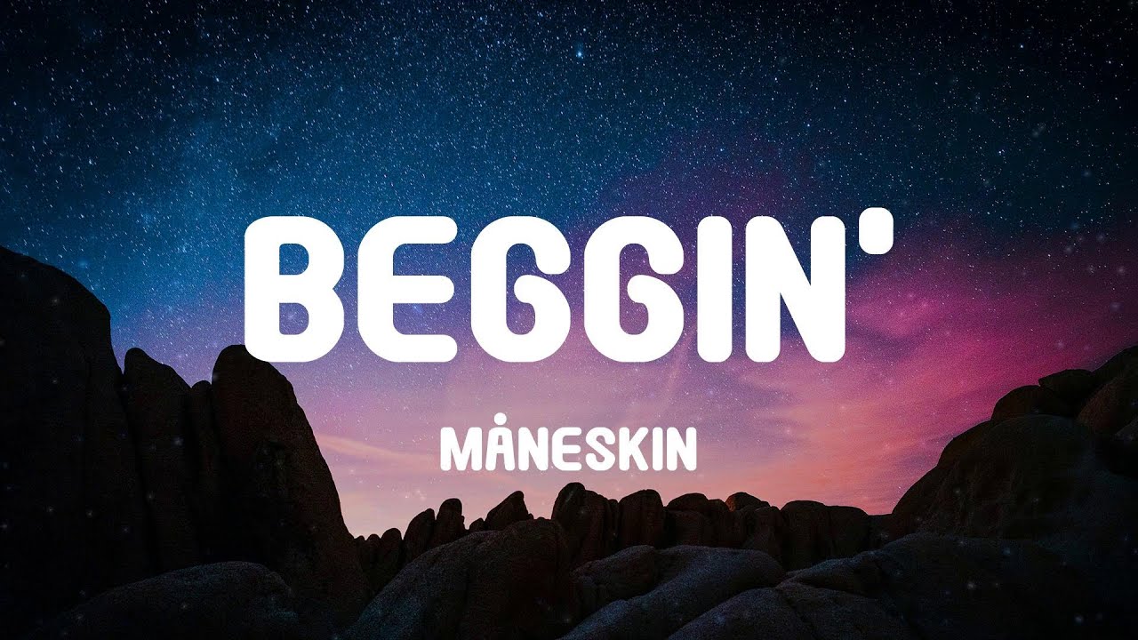 Måneskin - Beggin' (Lyrics) - YouTube