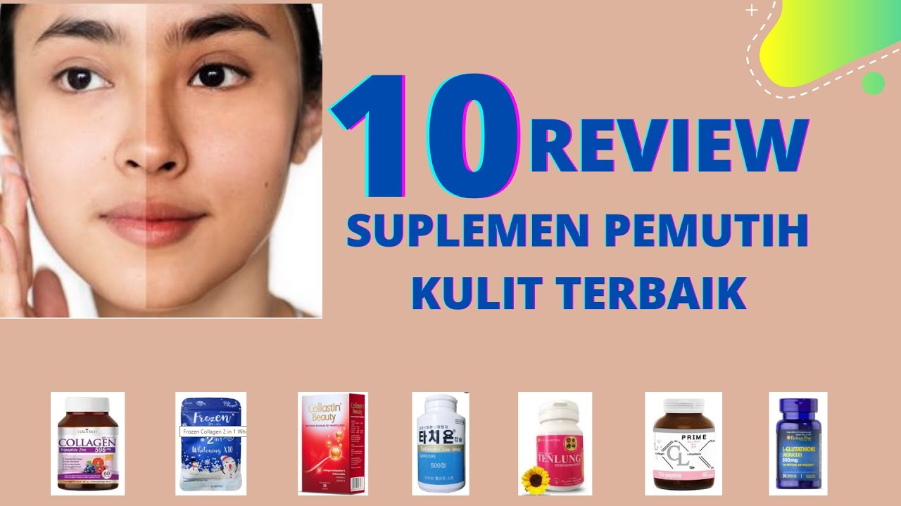 REVIEW 10 REKOMENDASI SUPLEMEN PEMUTIH KULIT TERBAIK - YouTube