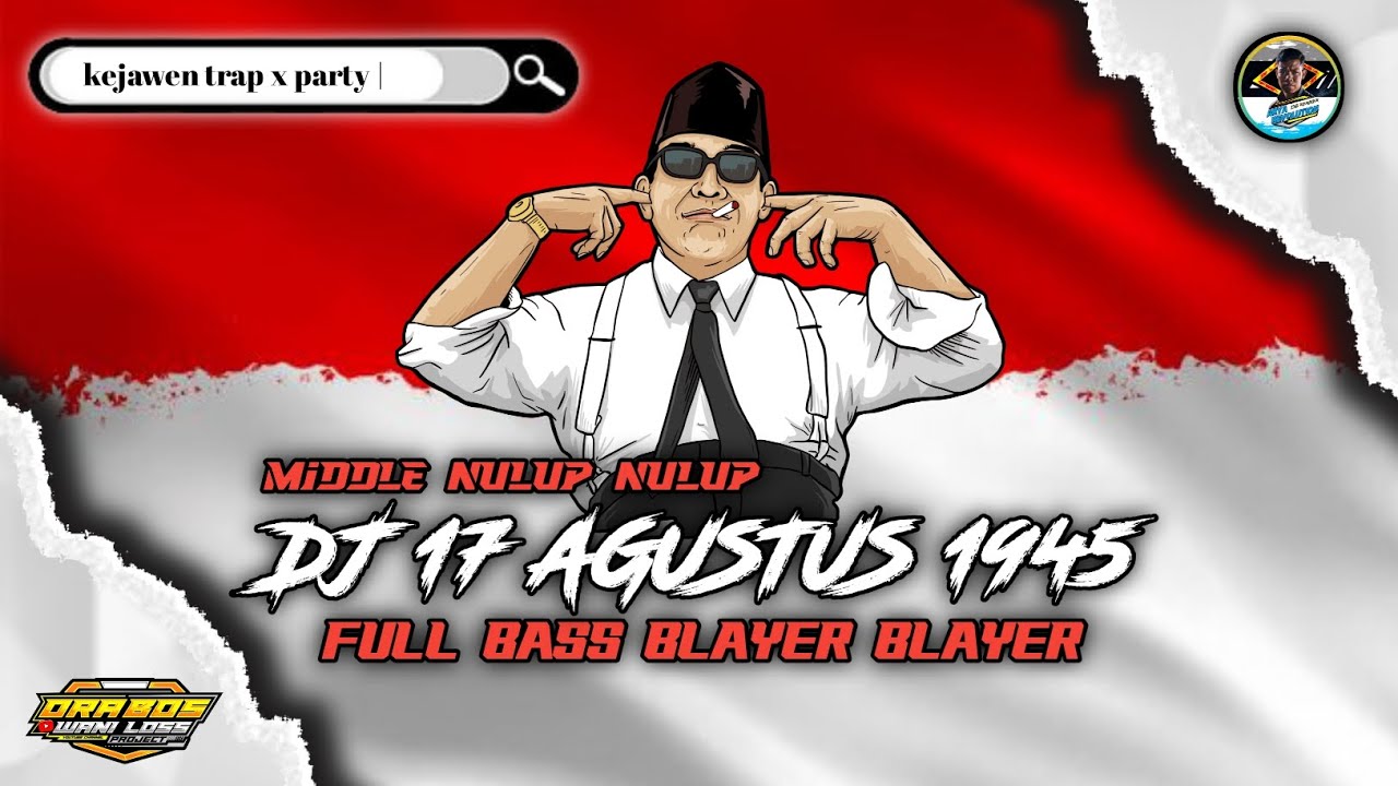 Dj 17 Agustus 1945 Full Bass Blayer Blayer Middle Nulup Nulup Kejawen