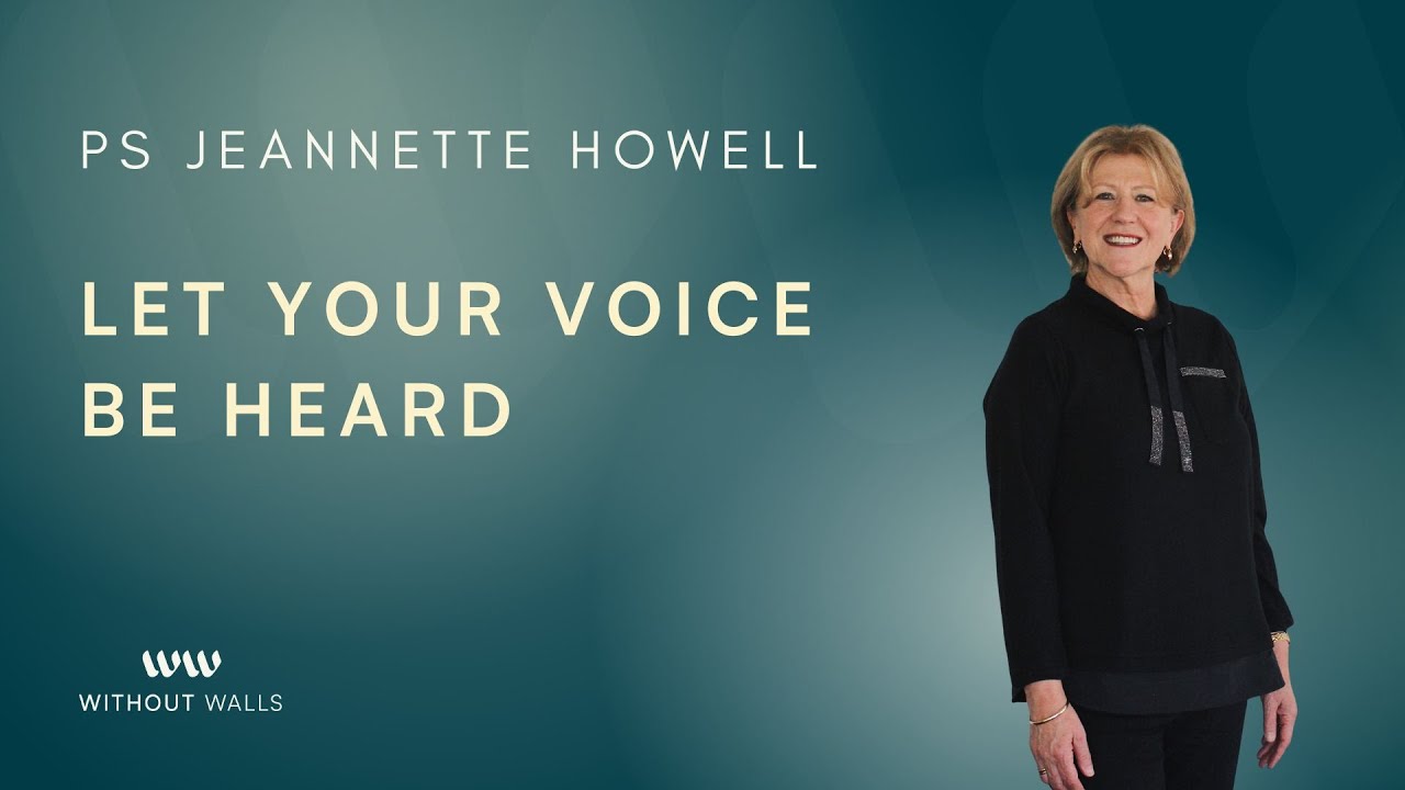 Let your voice be heard I Ps Jeannette Howell I 8th February 2026 ...