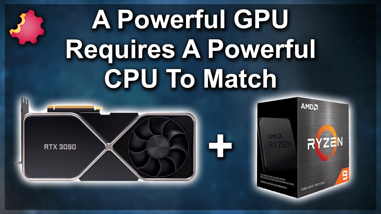 Have A Powerful GPU? — You Need A Powerful CPU - YouTube