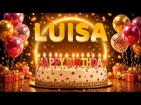 Luisa Happy Birthday Song 🎂 Happy Birthday to You 🎉