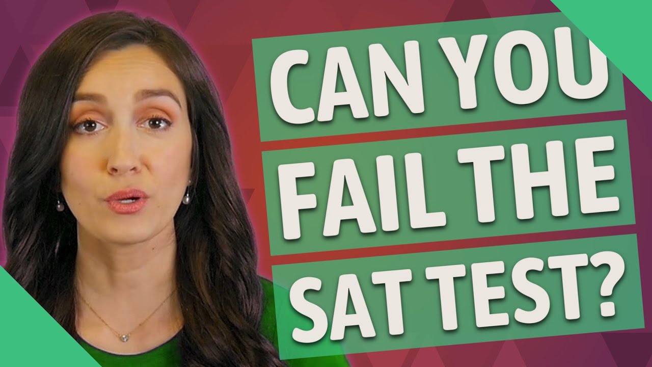 Can you fail the SAT test? - YouTube