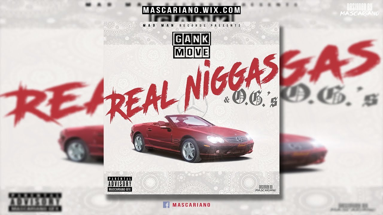 Gank Move ‎- Real Niggas & O G s - YouTube
