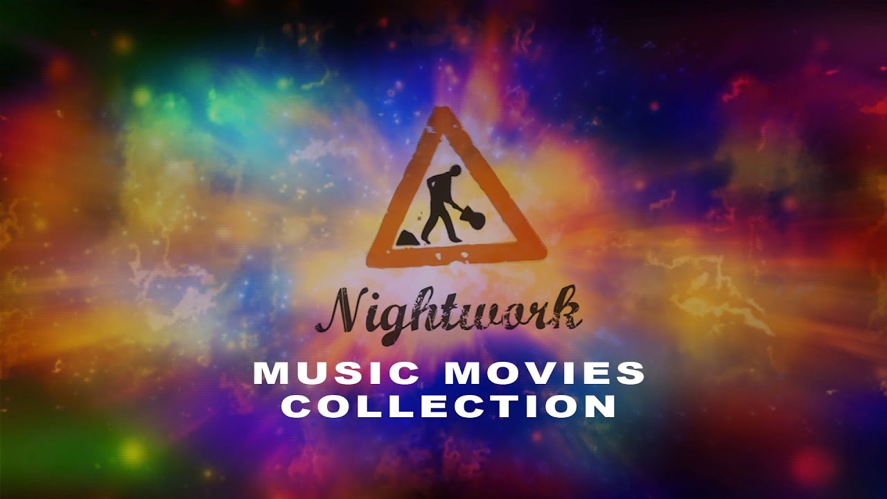 NIGHTWORK MUSIC MOVIES COLLECTION - YouTube