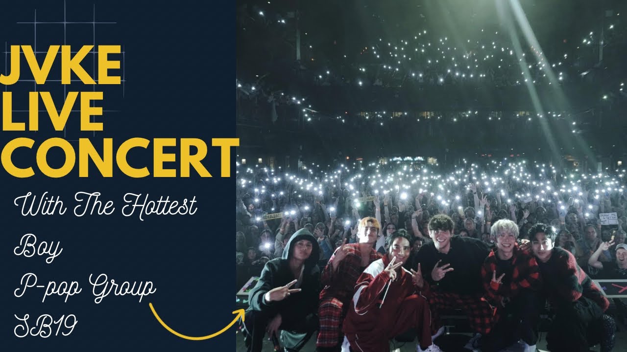 WATCHING JVKE CONCERT IN BOSTON LIVE [With Guest P-pop Group SB19 ...
