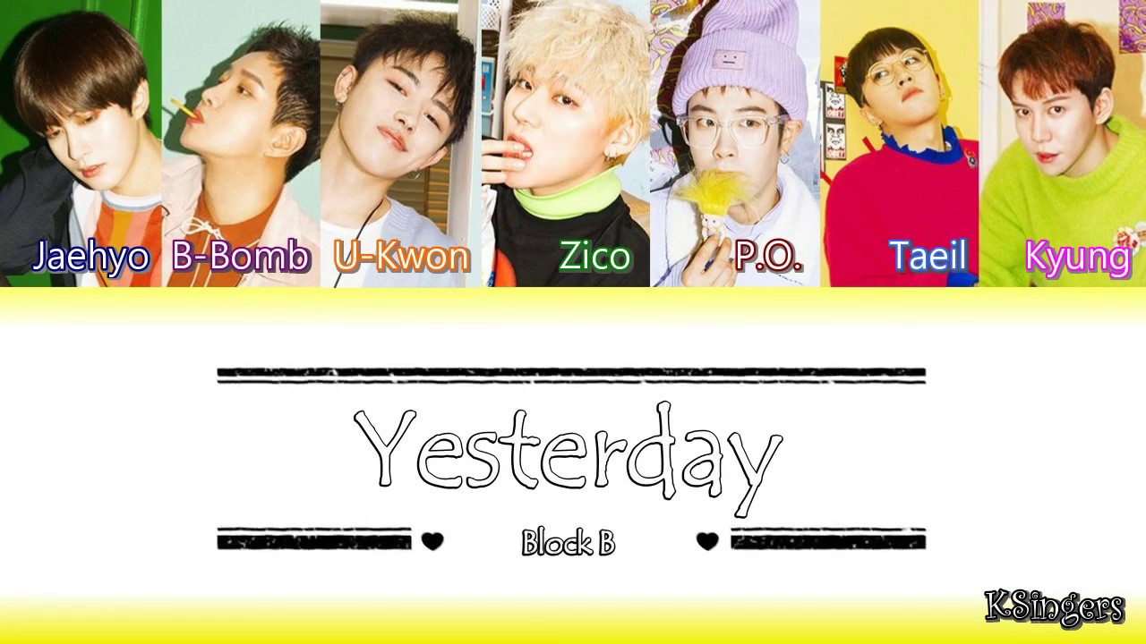Block B - Yesterday | Sub (Han - Rom - English) Color Coded Lyrics ...