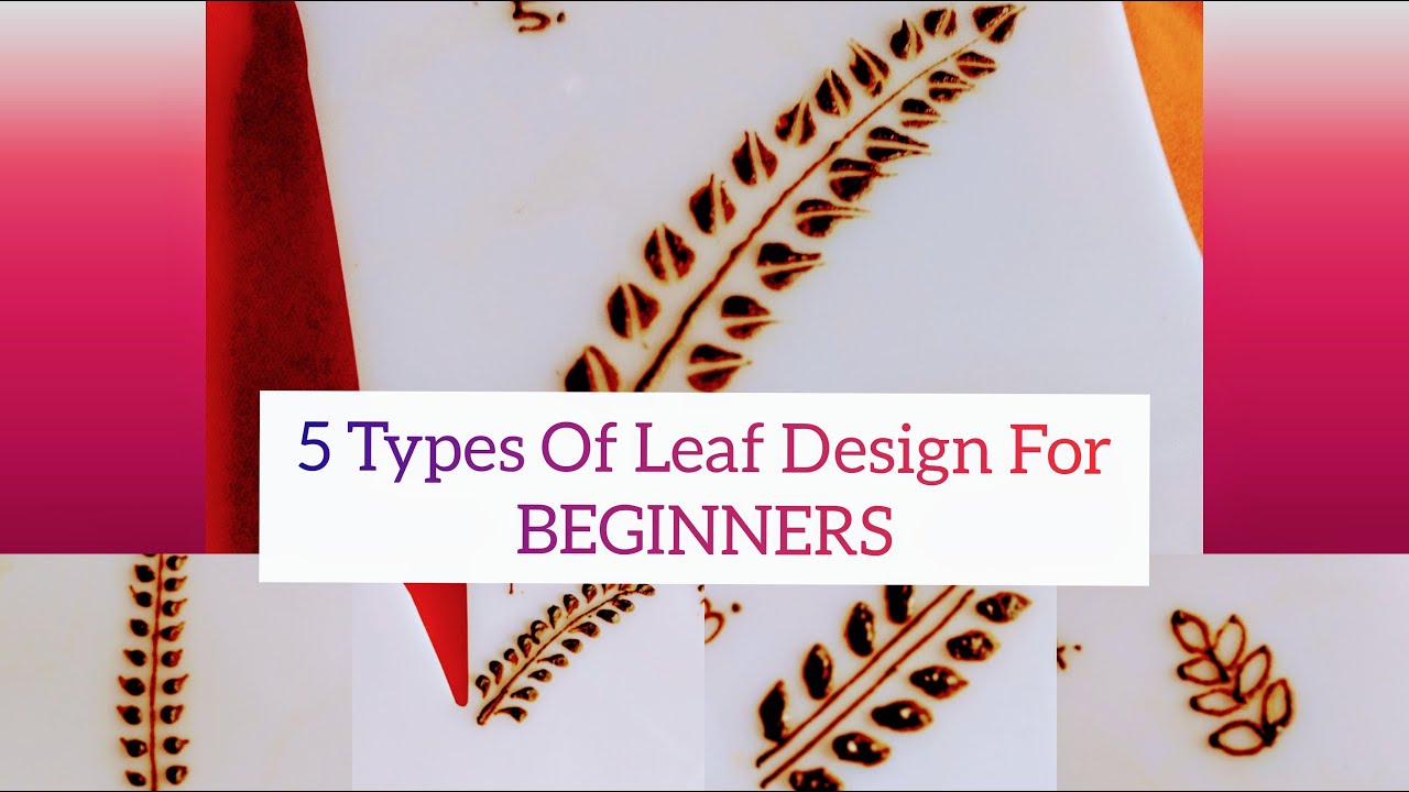 |Basic 5 Types of Leaf Henna Designs Tutorial for BEGINNERS| By Sumaiya ...
