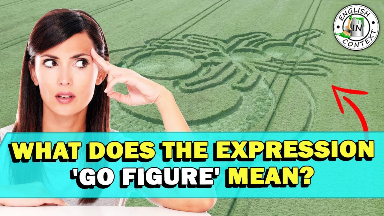 Expression 'Go Figure' Meaning - YouTube