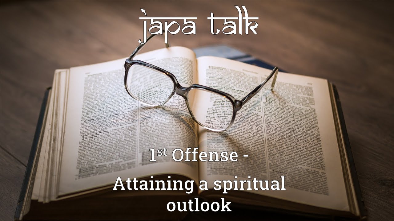 1st Offense - Attaining a spiritual outlook - Japa Talk_Radheshyam Das ...