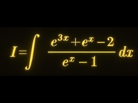 Exponential function integration: ∫ (e^(3x)+e^x-2)/(e^x-1) dx - YouTube