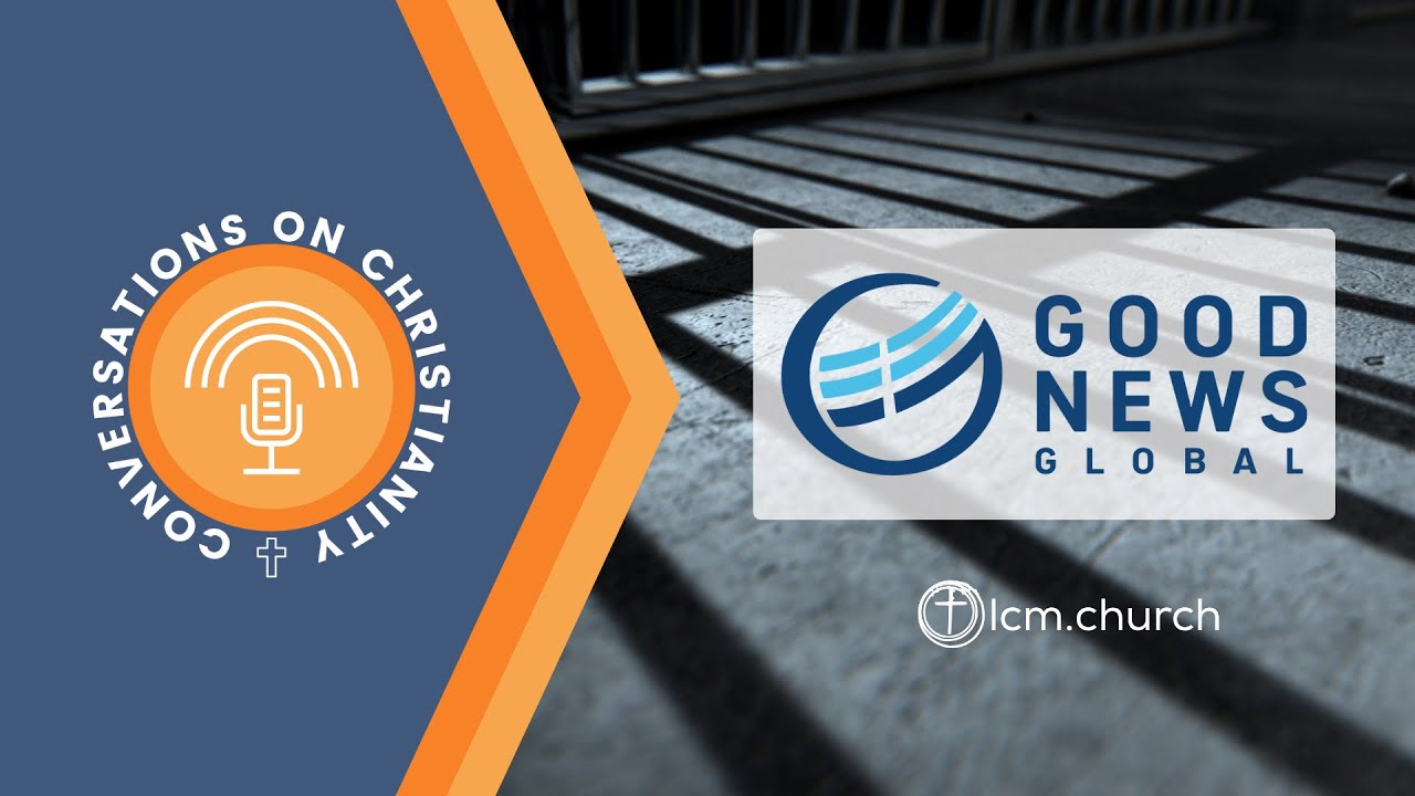 Conversations on Christianity: Good News Global - YouTube