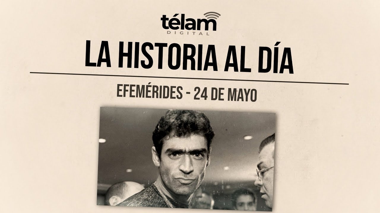 La historia al día: efemérides del 24 de mayo - YouTube