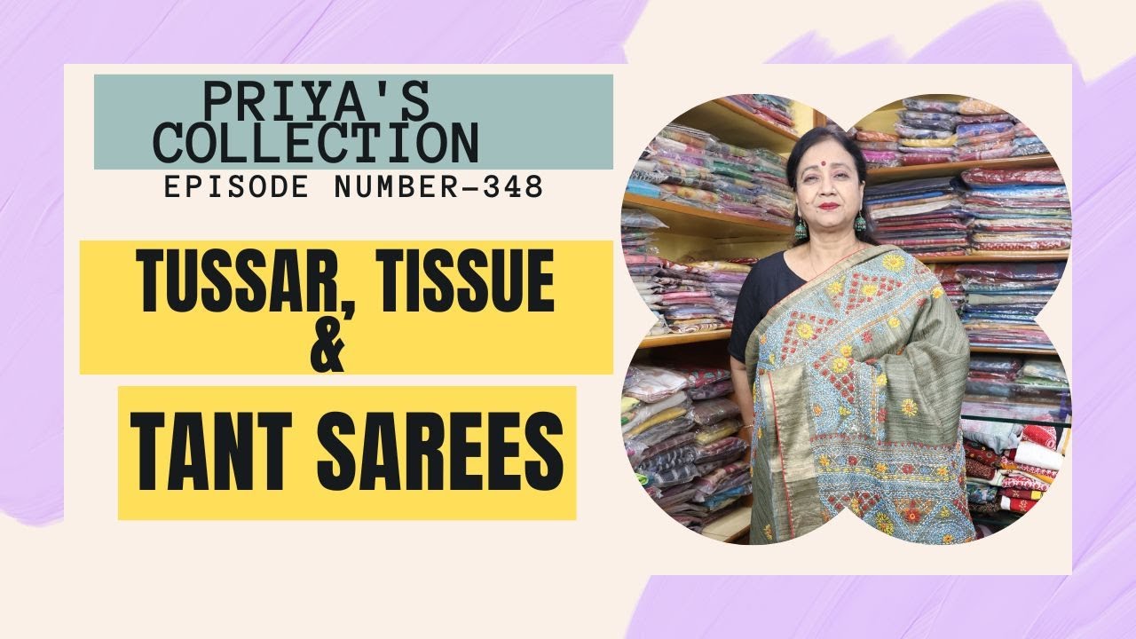 Tussar, Tissue & Tant Sarees | Epi 348 | Priya's Collection # ...