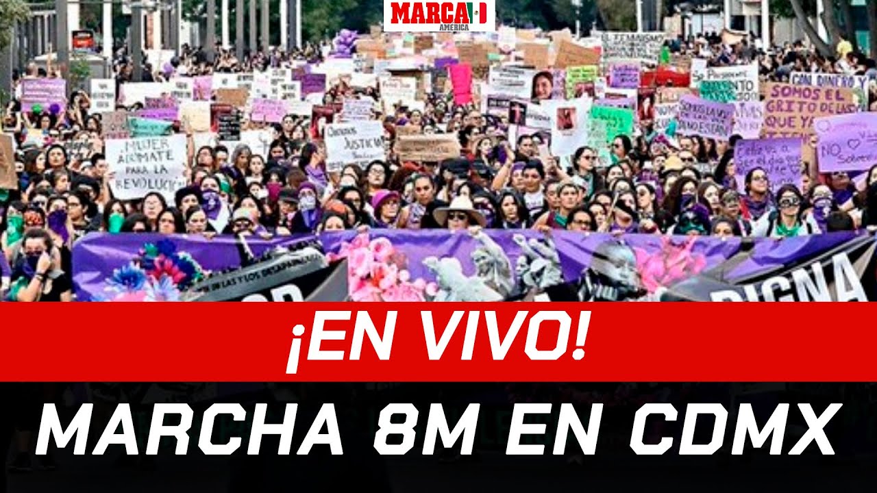 Marcha 8M en CDMX I ¡EN VIVO! - YouTube