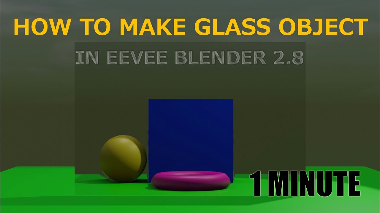How To Create Glass Object In Blender Eevee 1 Minute Tutorial YouTube How To Create Glass Object In Blender Eevee 1 Minute Tutorial YouTube
