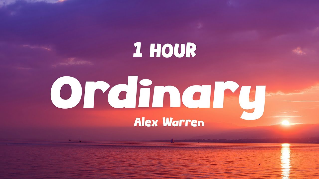 [1 HOUR] Alex Warren - Ordinary (Lyrics) - YouTube