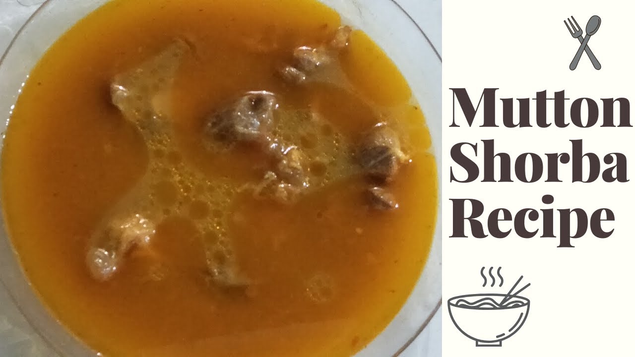 Mutton Shorba Recipe | Gosht Ka Yakhni Shorba | Mutton Gravy | Goat ...