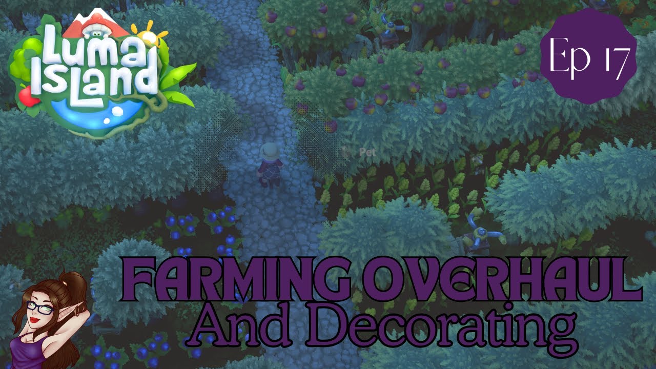 Ep 17 Luma Island ~ Much Needed Farm Overhaul 😊 Plus Decorating 🌟 - YouTube
