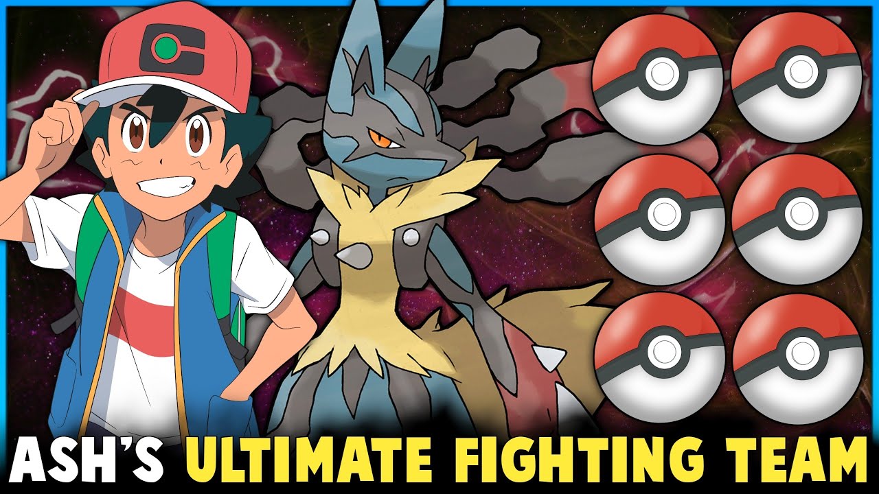 ASH'S ULTIMATE FIGHTING TYPE TEAM | BEST FIGHTING TYPE POKEMON TEAM OF ...