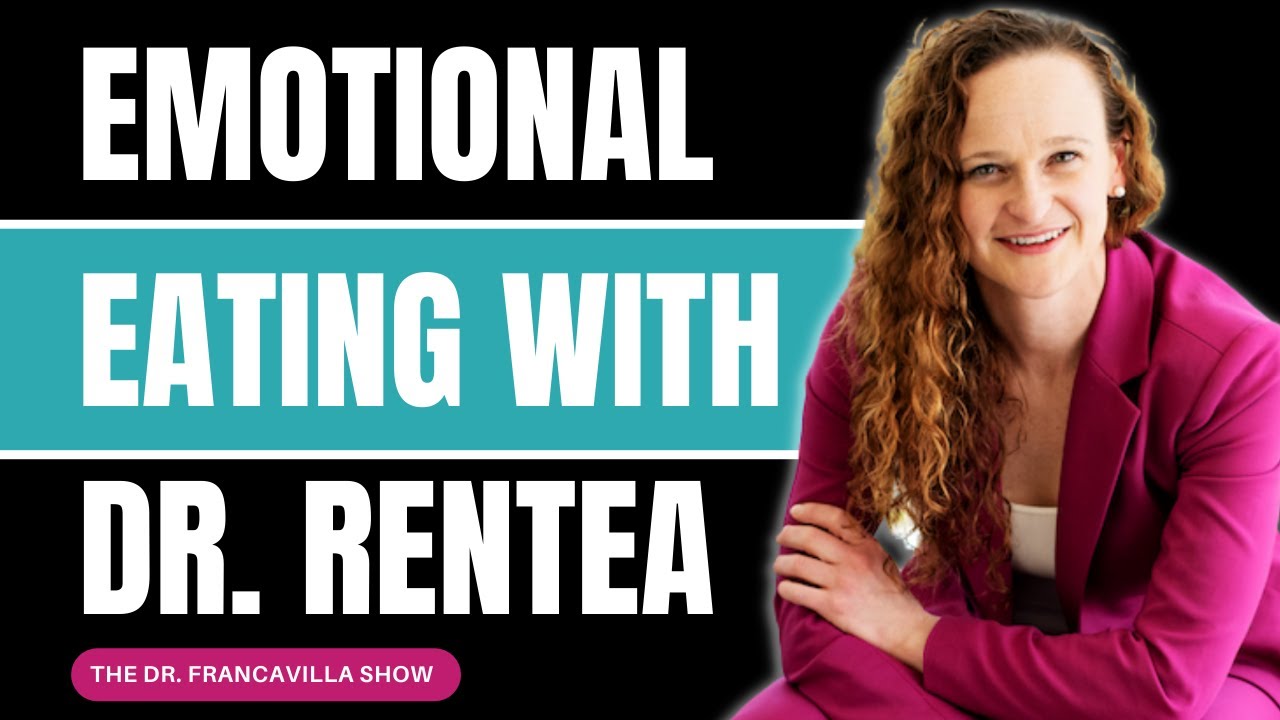 Recognizing And Resolving Emotional Eating With Dr Rentea Youtube