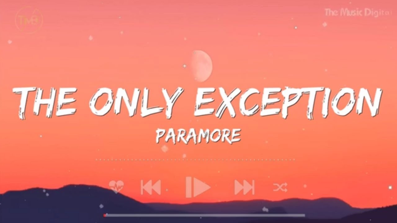 The Only Exception - Paramore (Lyrics) | Taylor Swift, Demi Lovato, Ed ...