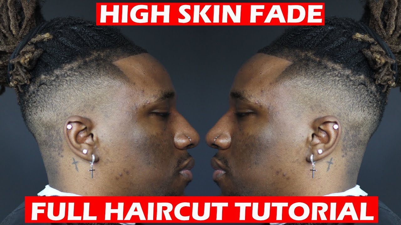 HAIRCUT TUTORIAL !HIGH SKIN FADE| MAJOR TRANSFORMATION🔥 - YouTube