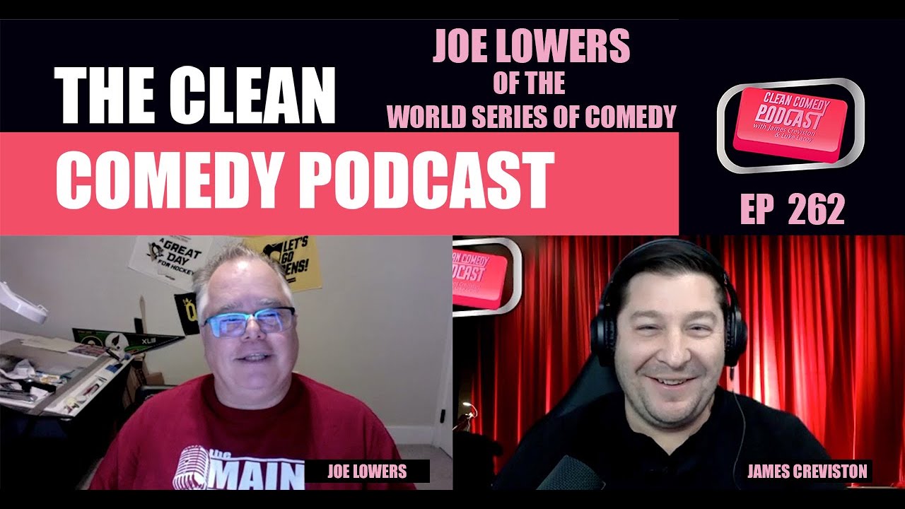 Clean Comedy Podcast EP 262: Joe Lowers of The World Series of Comedy ...