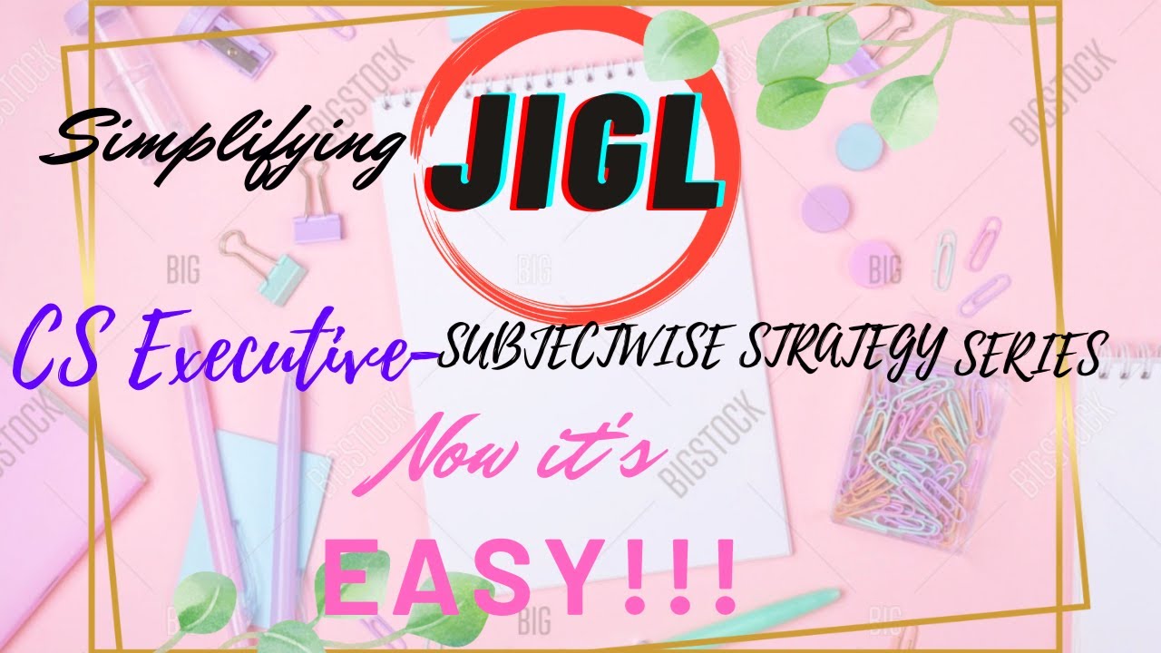 HOW to study JIGL|CS Executive JIGL|Practical+Right way to study|Dec 22 ...