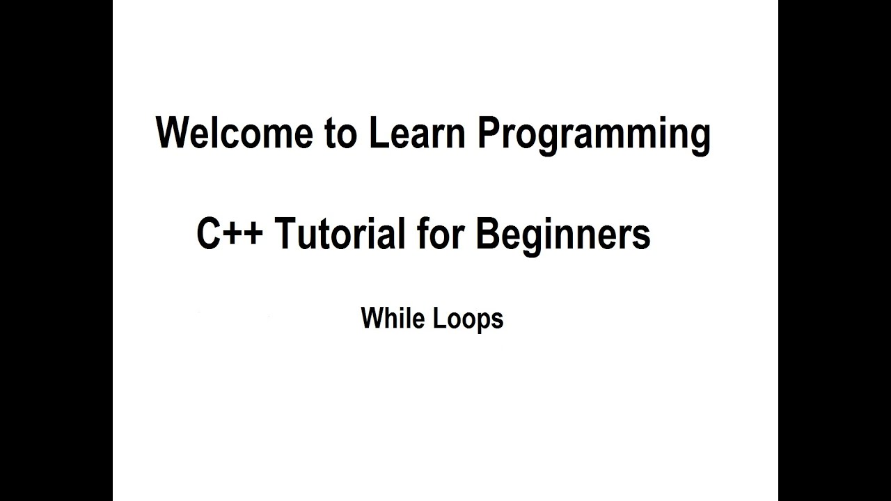 Learn Programming in C++ for Beginners Tutorial 16 While Loops - YouTube