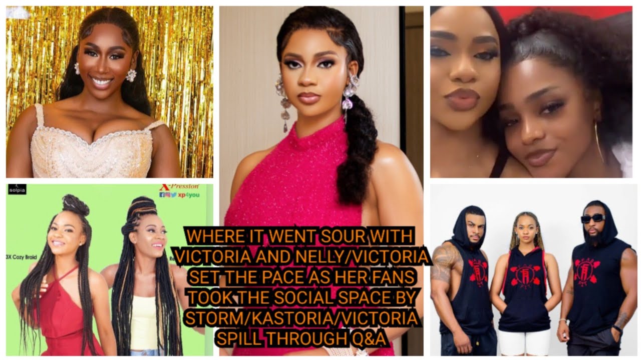 WHERE IT WENT SOUR WITH VICTORIA AND NELLY/VICTORIA SPILL THROUGH Q&A ...