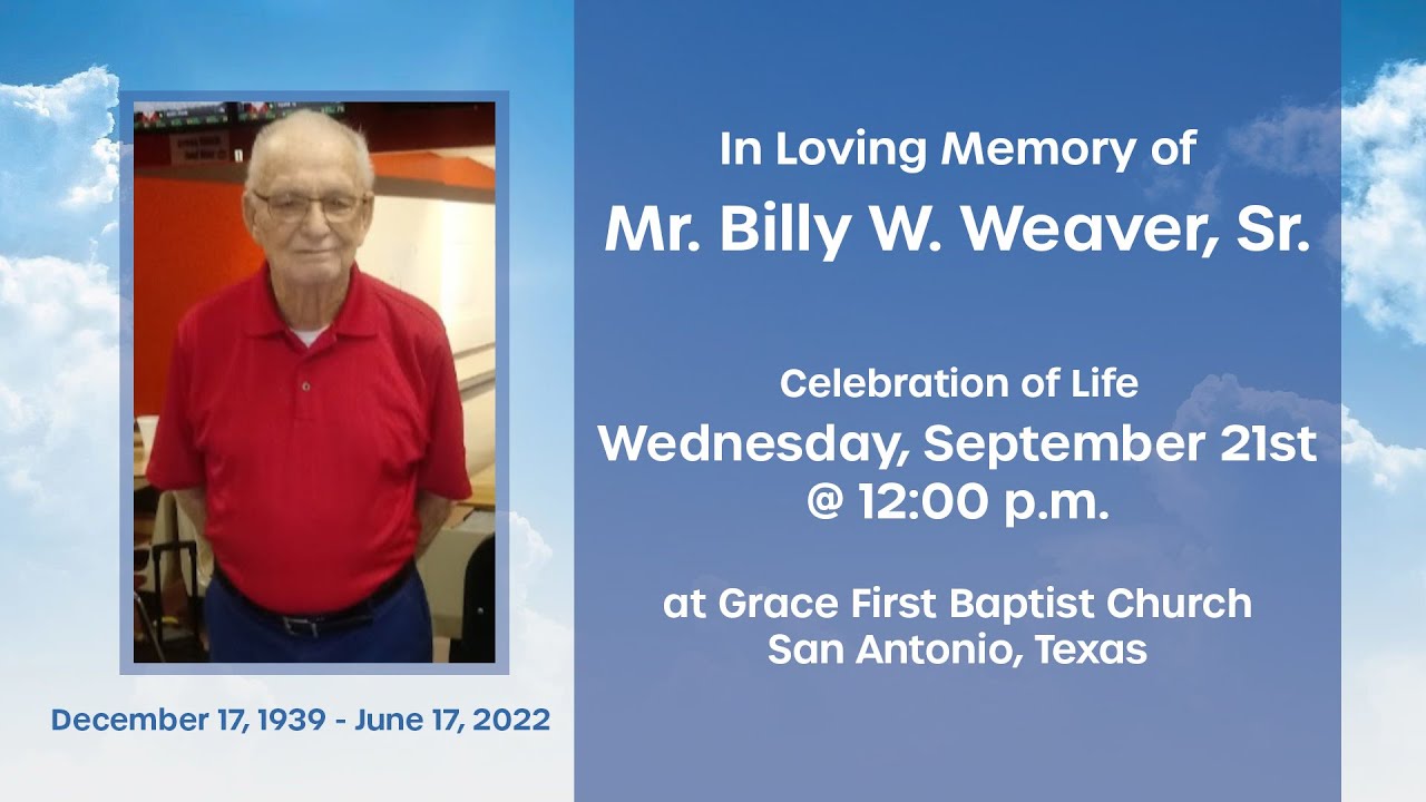Billy W. Weaver, Sr. - Celebration of Life - YouTube