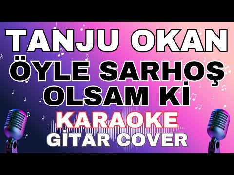 Tanju Okan – Öyle Sarhoş Olsam Ki (KARAOKE)