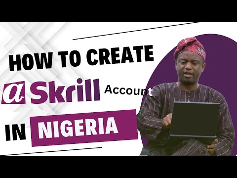 How To Create a Skrill Account in Nigeria [Easy Steps]