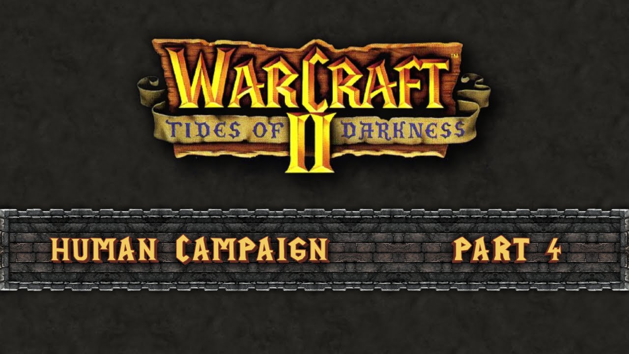 04. WarCraft II: Tides of Darkness - Human Campaign - Chapter 4 ...