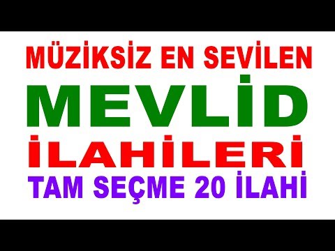 MEVLİD İLAHİLERİ - TAM 20 MÜZİKSİZ EN SEVİLEN SEÇME İLAHİLER