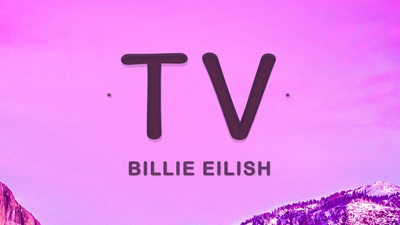 Billie Eilish - TV (Lyrics) | 15min - YouTube