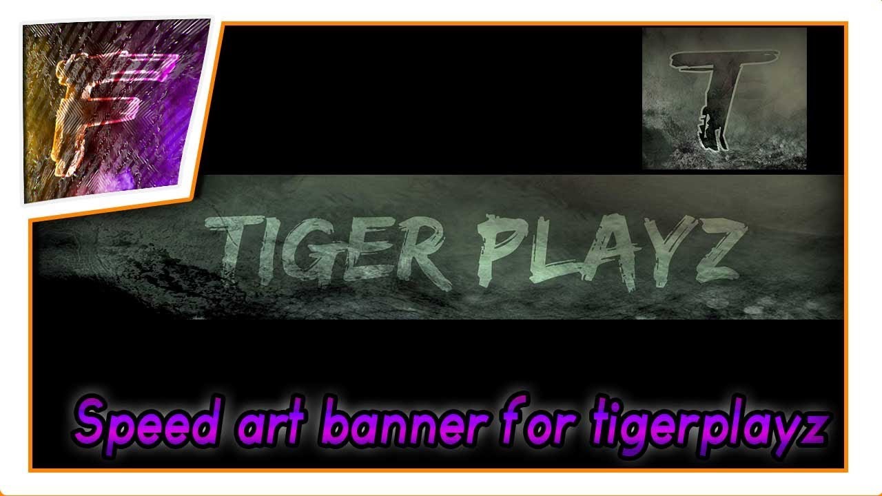 Making Tiger PLayz banner and prof pic (speed art) - YouTube