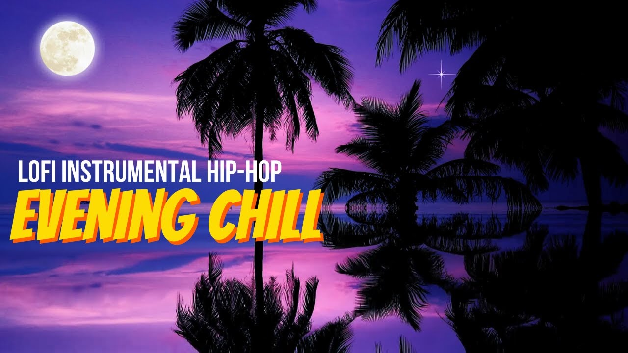 Evening Chill Lofi Hip-Hop - YouTube