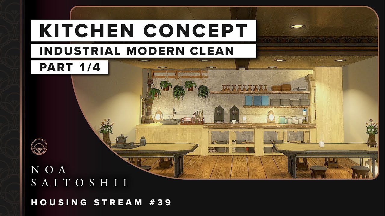 Modern Industrial Kitchen Concept Part 1 | FFXIV Housing Stream #39 ...