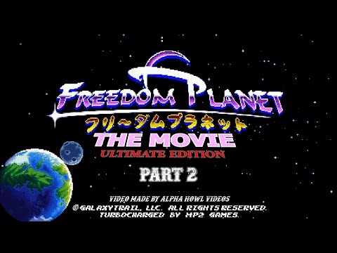 [60FPS, 4K] Freedom Planet Movie ULTIMATE Edition (Pt. 2)