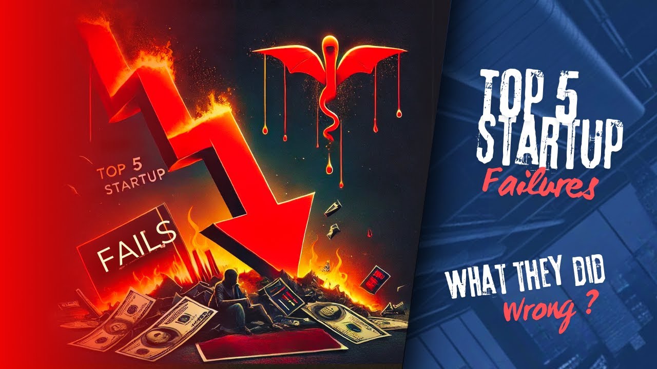 “Top 5 Startup Failures: What They Did Wrong & How to Avoid It." - YouTube