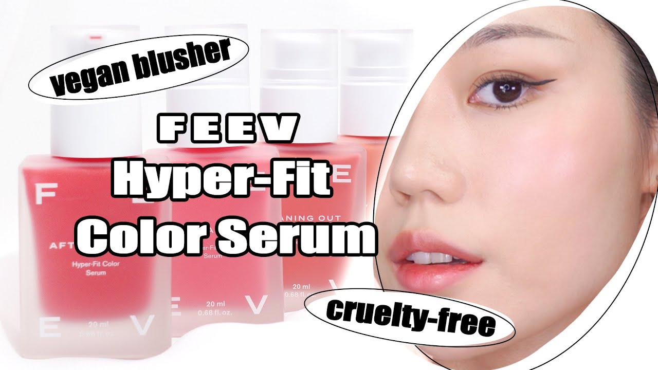 Vegan Blusher ? Feev Hyper-Fit Color Serum all color swatch / how to ...